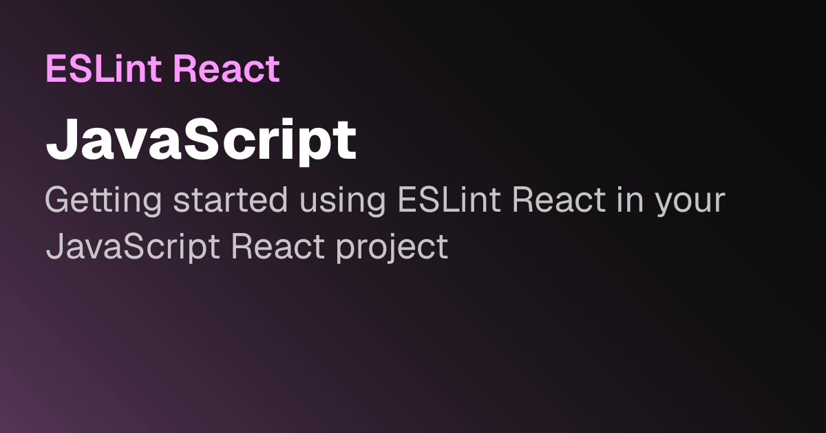 JavaScript | ESLint React